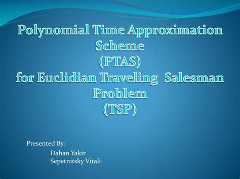 Ppt Polynomial Time Approximation Scheme Ptas For Euclidian
