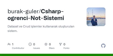 GitHub burak guler Csharp ogrenci Not Sistemi Dataset ve Crud işlemler kullanarak oluşturulan