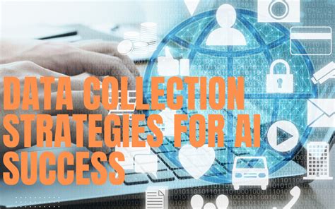 data collection strategies for ai success jamaii
