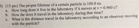 solved the proper lifetime of a certain particle is 100 0