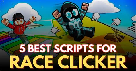 5 Best Scripts For Race Clicker