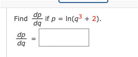 solved dqdp if p ln q3 2