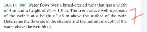 Solved 10 6 14 Wp Water Flows Over A Broad Crested Weir That