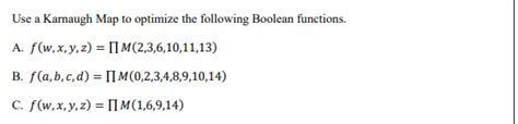Solved Use A Karnaugh Map To Optimize The Following Boolean Chegg