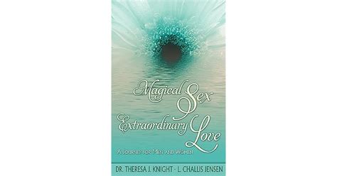 Magical Sex Extraordinary Love By Theresa J Knight