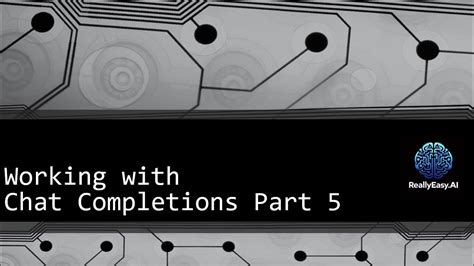 Advanced Chatgpt With The Openai Api Working With Chat Completions Part 5 Youtube