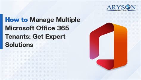 How To Manage Multiple Microsoft 365 Tenants Expert Solutions
