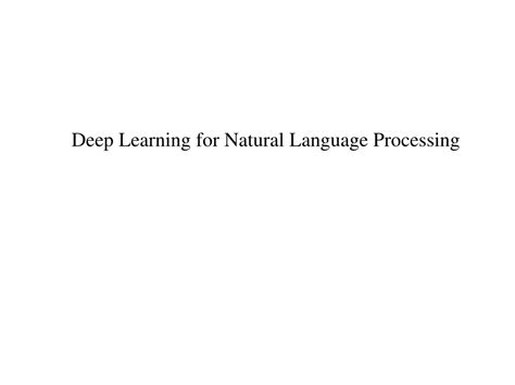 PPT Deep Learning For Natural Language Processing PowerPoint Presentation ID
