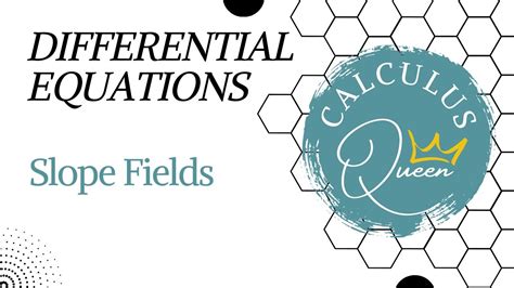 Differential Equations Slope Fields Youtube
