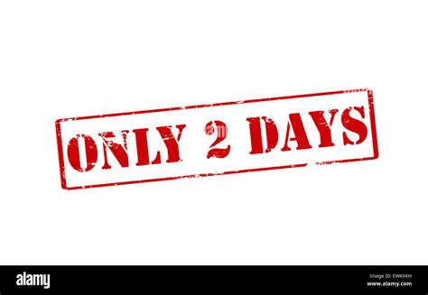 Rubber Stamp With Text Only Two Days Inside Illustration Stock Photo Alamy