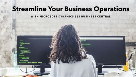 Streamline Your Business Operations With Microsoft Dynamics 365