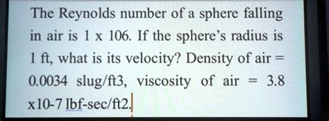 The Reynolds Number Of A Sphere Falling In Air Is 1 × 106 If The