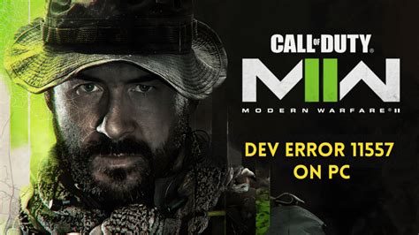 Solved Cod Modern Warfare 2 Dev Error 11557 On Pc 2025