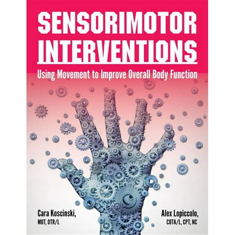 Sensorimotor Interventions Using Movement To Improve Overall Body