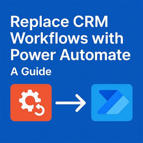 Replace Dynamics Crm Workflows With Power Automate A Guide Sky Soft Connections
