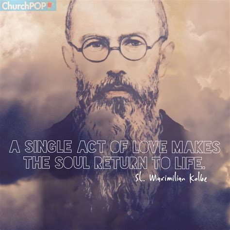 St Kolbe Quotes The Inspiring Life Of Maximilian Kolbe 7 Quotes That