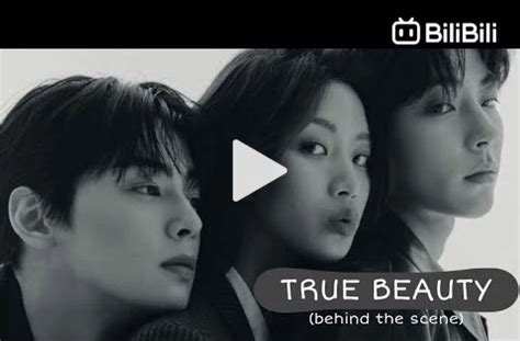 True Beauty Behind The Scene Viu Bilibili