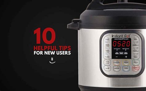 10 Helpful Tips For New Instant Pot Users Pressure Cook Recipes