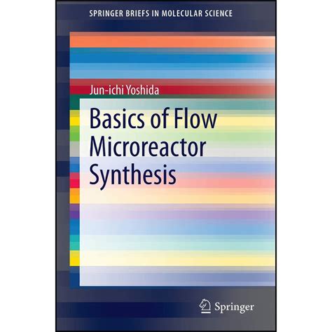 قیمت و خرید کتاب Basics Of Flow Microreactor Synthesis اثر Jun Ichi Yoshida انتشارات تازه ها