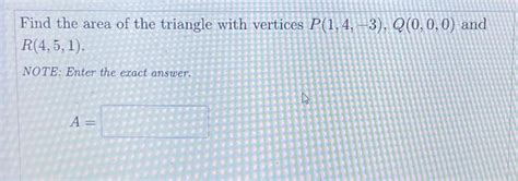 solved find the area of the triangle with vertices