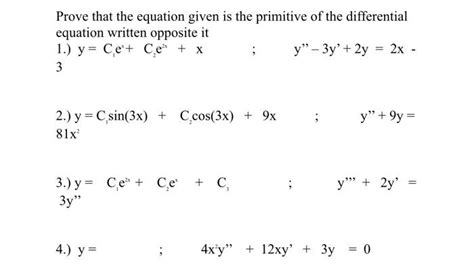 Solved Prove That The Equation Given Is The Primitive Of The