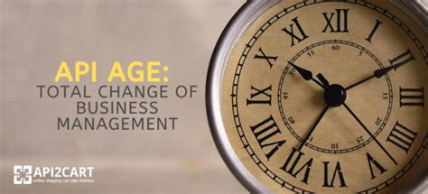 The API Era How APIs Are Revolutionizing Business Management