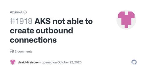 AKS Not Able To Create Outbound Connections Issue Azure AKS GitHub