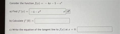 solved consider the function f x −4x−5−ex a find f′ x b