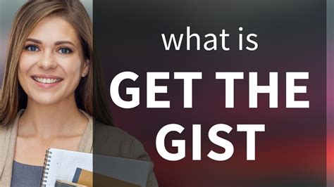 Understanding Get The Gist A Guide For English Learners Youtube
