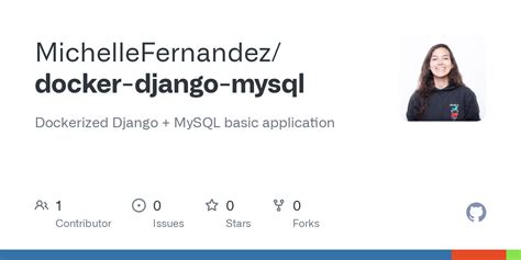 Github Michellefernandezdocker Django Mysql Dockerized Django Mysql Basic Application