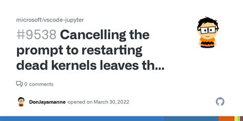 Cancelling The Prompt To Restarting Dead Kernels Leaves The Cell In A Bad State · Issue 9538