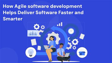 How Agile Software Development Helps Deliver Software Faster