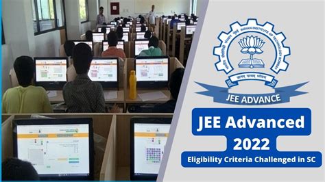 JEE Advanced 2022 Plea Filed In Supreme Court Challenging Eligibility Criteria Seeking Extra
