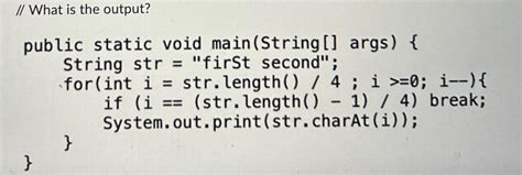 Solved What Is The Output Public Static Void Solutioninn