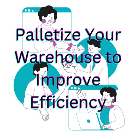 Palletize Your Warehouse To Improve Efficiency Jsx Lab