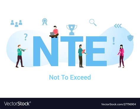 Nte Not To Exceed Concept With Big Word Or Text Vector Image