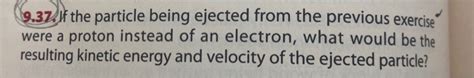 solved 9 37 if the particle being ejected from the previous