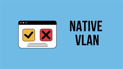 What Is A Native VLAN And How Does It Work