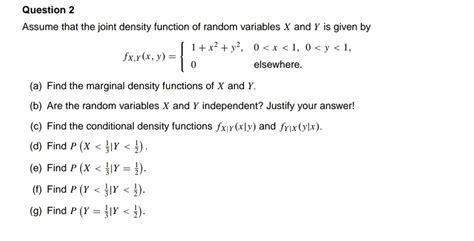 Solved Assume That The Joint Density Function Of Random