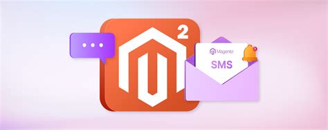 Key Features And Top Providers Of Magento 2 Sms Extension