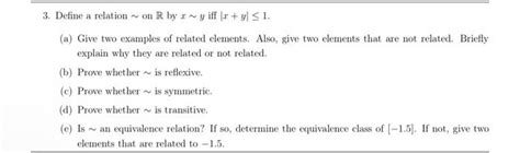 solved 3 define a relation ∼ on r by x∼y iff ∣x y∣≤1 a