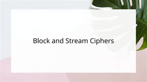 Difference Between Block And Stream Cipherspptx