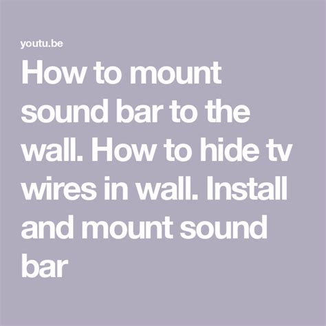 How To Mount Sound Bar To The Wall How To Hide Tv Wires In Wall Install And Mount Sound Bar