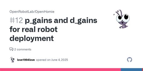 p gains and d gains for real robot deployment · issue 12