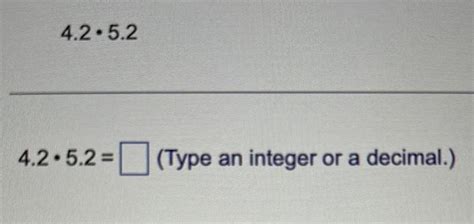 [answered] 4 2 5 2 4 2 5 2 type type an integer or a decimal kunduz