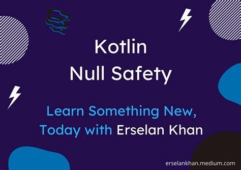 Kotlin Null Safety Erselan Khan Towards Dev