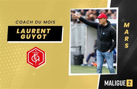 Ligue 2 Laurent Guyot Fc Annecy Notre Coach Du Mois De Mars Maligue2