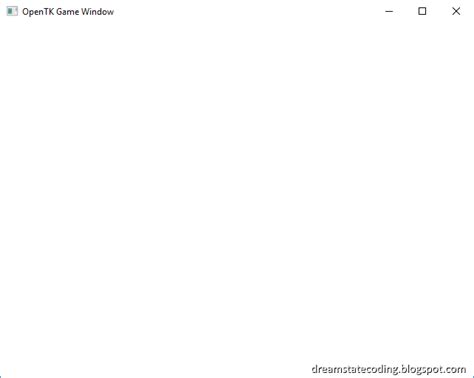 Dreamstate Coding Opengl 4 With Opentk In C Part 1 Initialize The