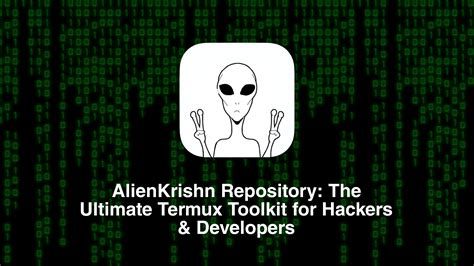 Alien Krishn Repository The Ultimate Termux Toolkit For Hackers