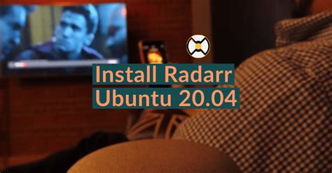 How To Install Radarr On Ubuntu 2004 Easily Varhowto